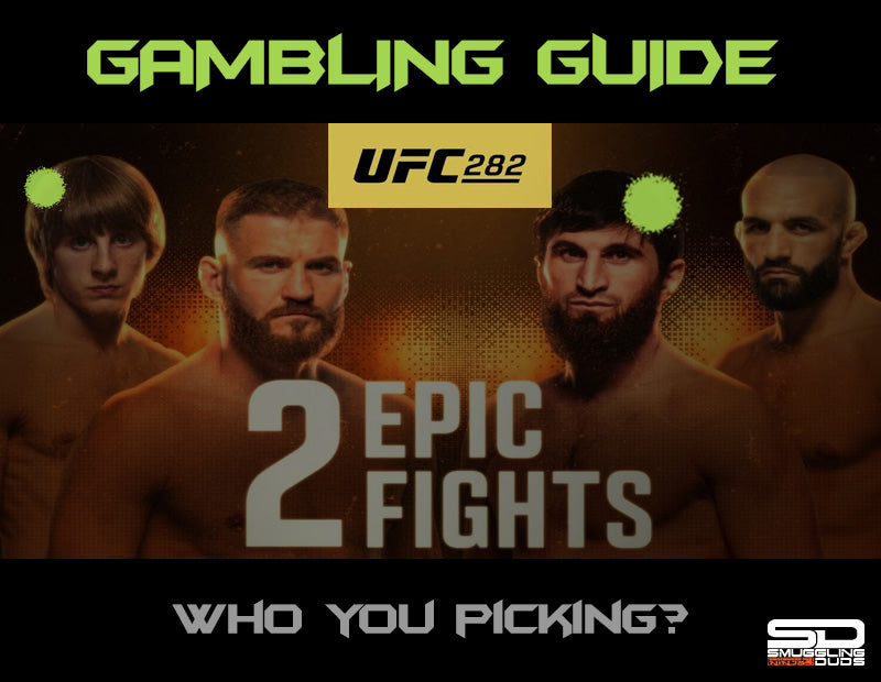 SMUGGLING DUDS UFC 282 GAMBLING GUIDE – Smuggling Duds